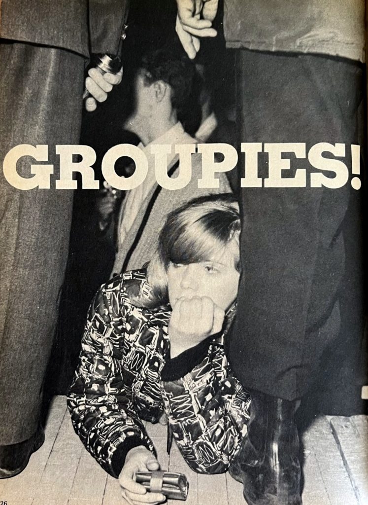 GROUPIES! WHO are they? WHERE did they come from? Are you one of them ...